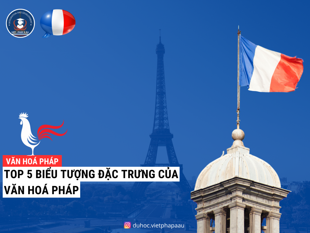 TOP 5 biểu tượng đặc trưng của Pháp nổi tiếng thế giới