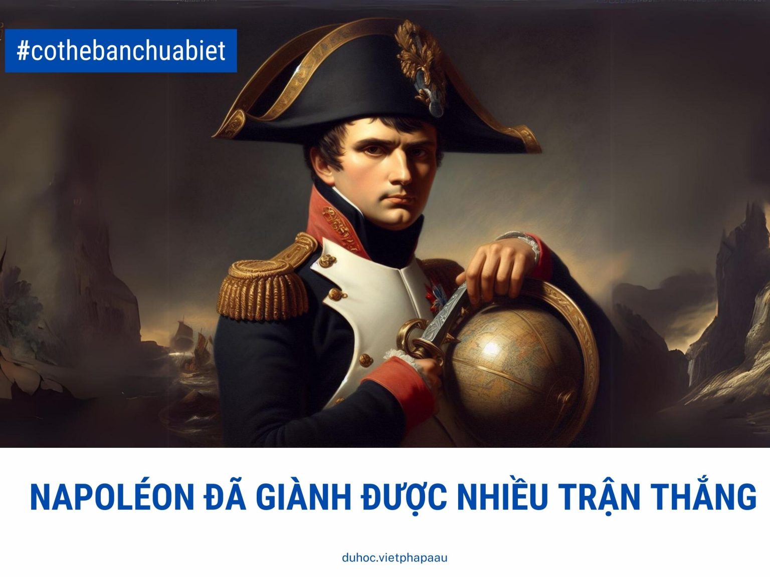 NHỮNG ĐIỀU THÚ VỊ VỀ NAPOLÉON BONAPARTE ĐẠI ĐẾ