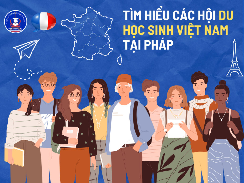 TÌM HIỂU CÁC HỘI DU HỌC SINH VIỆT NAM TẠI PHÁP