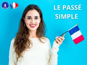 GIỚI THIỆU THÌ QUÁ KHỨ ĐƠN TRONG TIẾNG PHÁP - LE PASSÉ SIMPLE