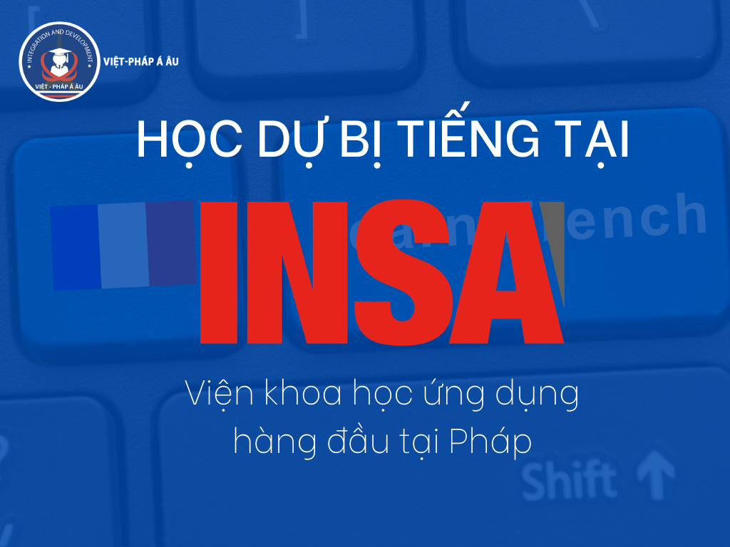 HỌC DỰ BỊ TIẾNG NĂM 2026 TẠI HỆ THỐNG TRƯỜNG INSA - Việt Pháp Á Âu