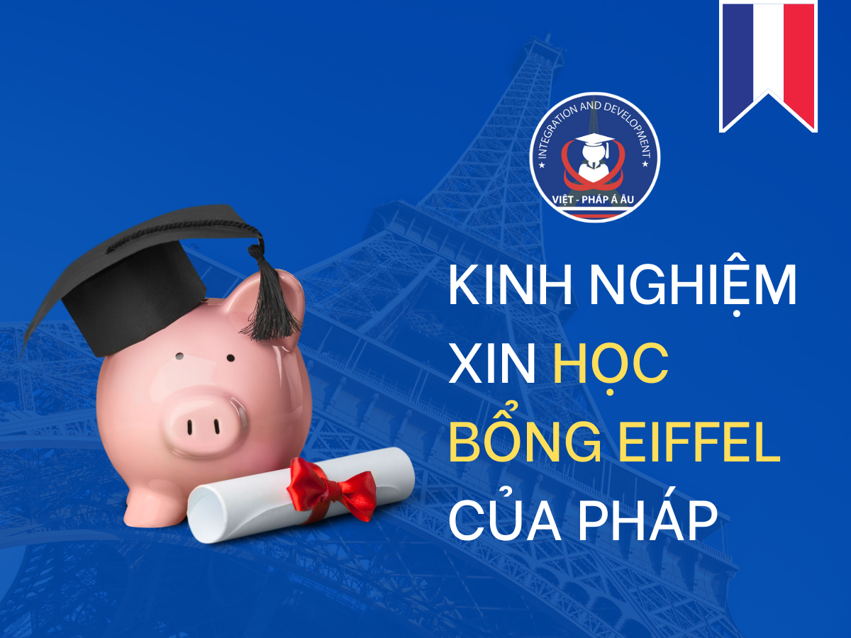 CHƯƠNG TRÌNH HỌC BỔNG EIFFEL EXCELLENCE 2026