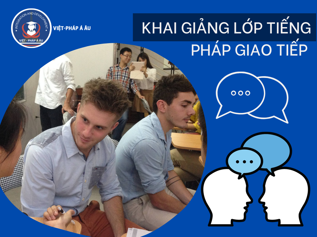 KHAI GIẢNG LỚP TIẾNG PHÁP GIAO TIẾP - vietphapaau.com
